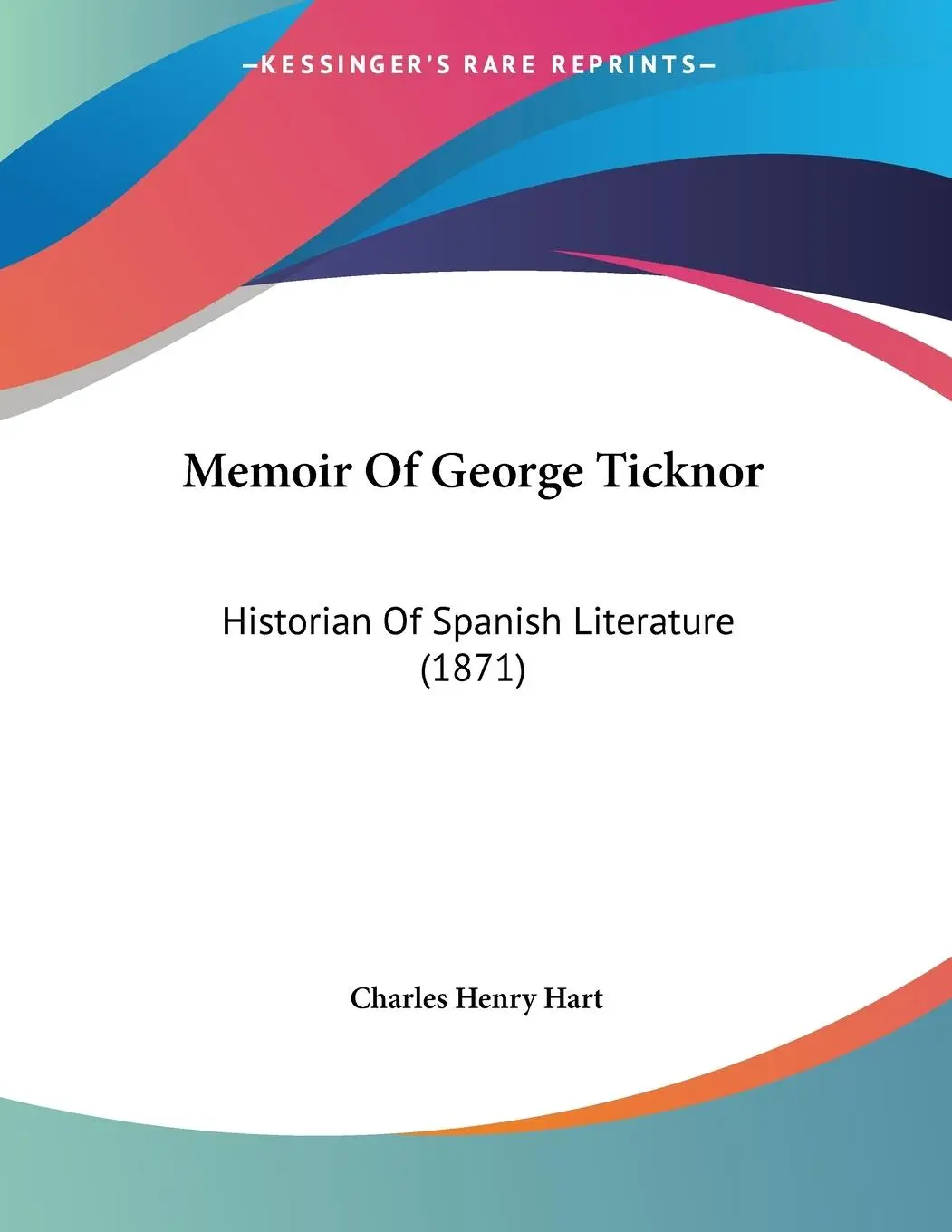 Charles Henry Hart | Memoir Of George Ticknor | Taschenbuch | Englisch ...