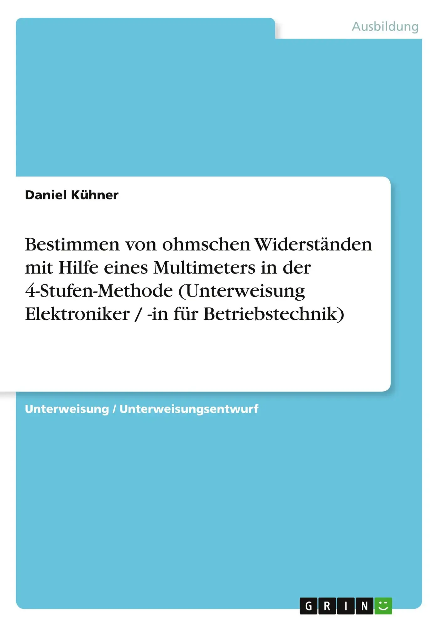 Daniel Kühner | Bestimmen von ohmschen Widerständen mit Hilfe eines ...