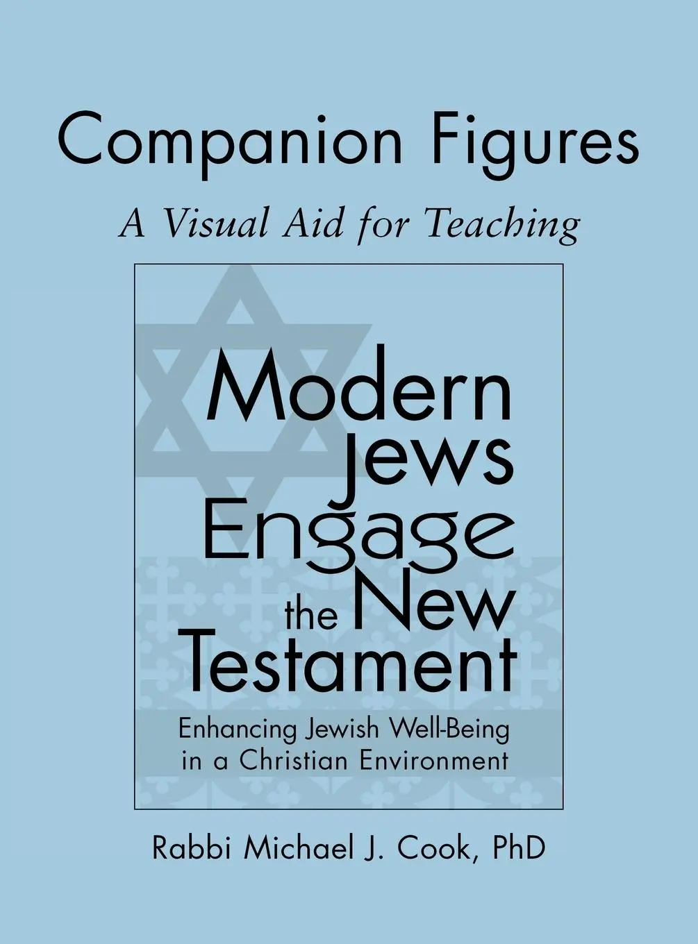 Rabbi Michael J. Cook | Modern Jews Engage the New Testament Companion ...